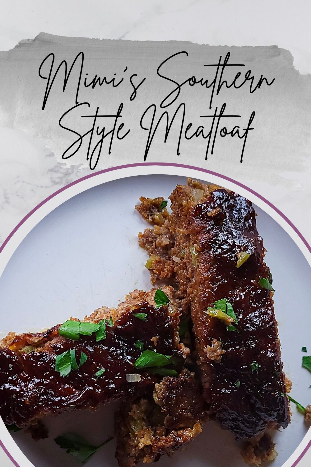 Mimi's Southern Style Meatloaf Recipe - Mimi's Recipe Box